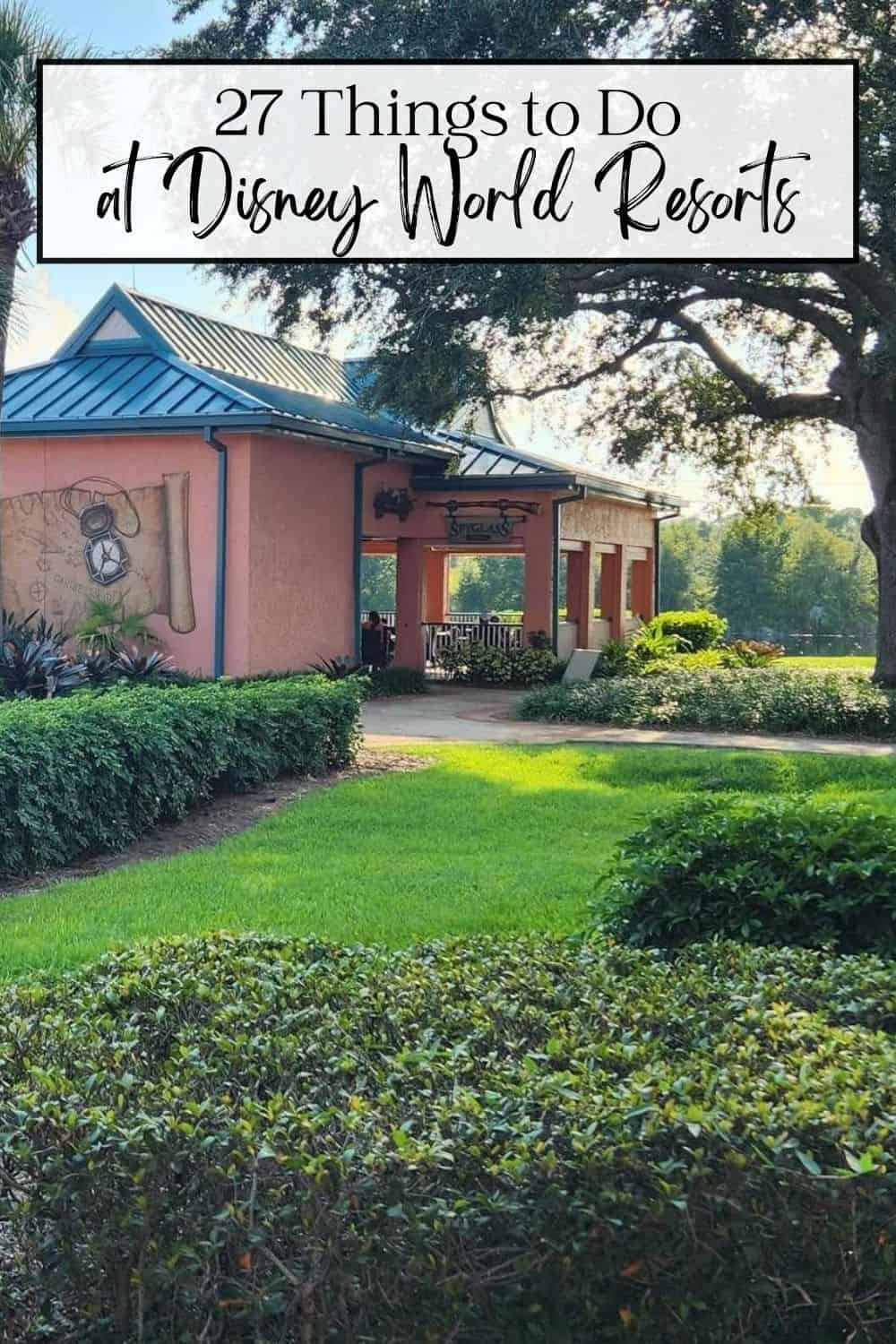 27 Things To Do at Disney World Resorts - The Southern Travelista