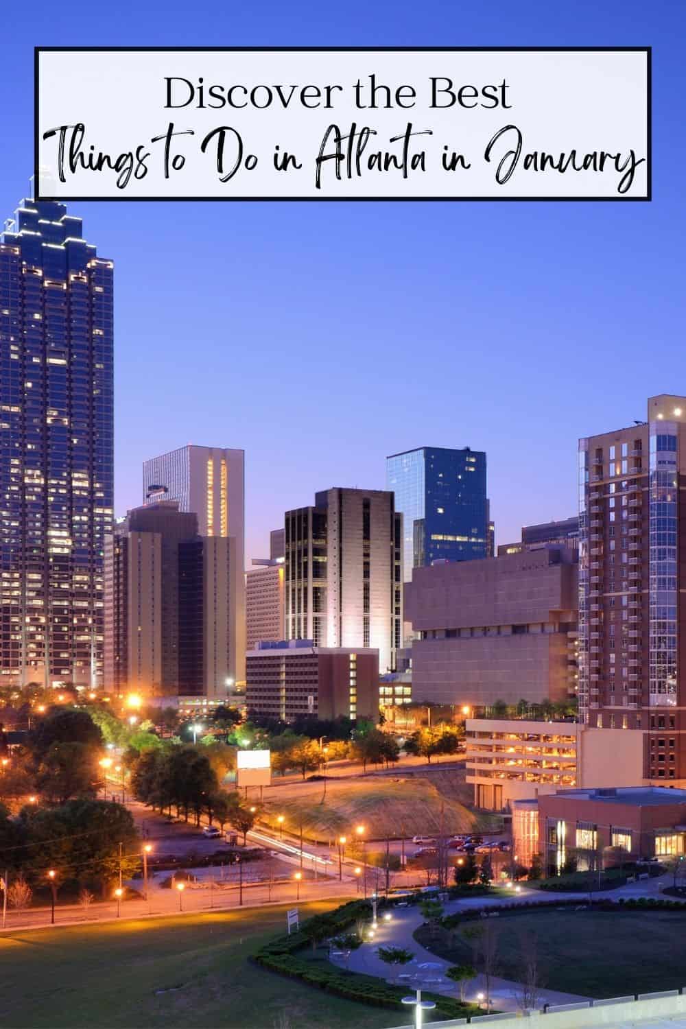 Discover the Best Things to Do in Atlanta in January - The Southern ...
